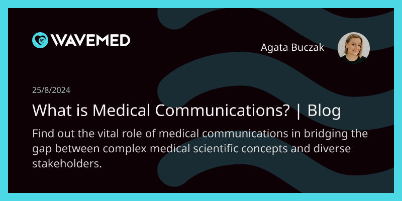 What is Medical Communications? | WaveMed Agency
